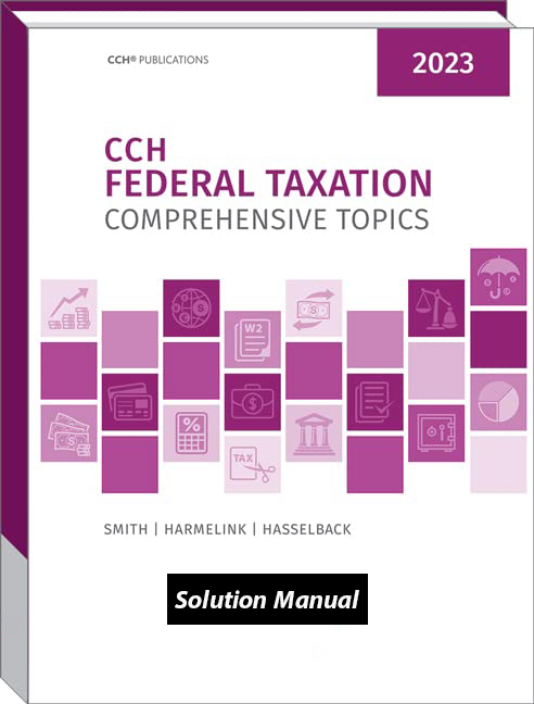 Solution Manual for Federal Taxation Comprehensive Topics (2023) By ... Solution Manual for Federal Taxation Comprehensive Topics (2023) By ...